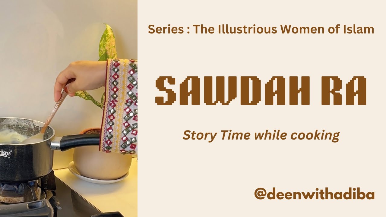 Story of Sawdah RA | The Illustrious Women of Islam Series🌸 - YouTube