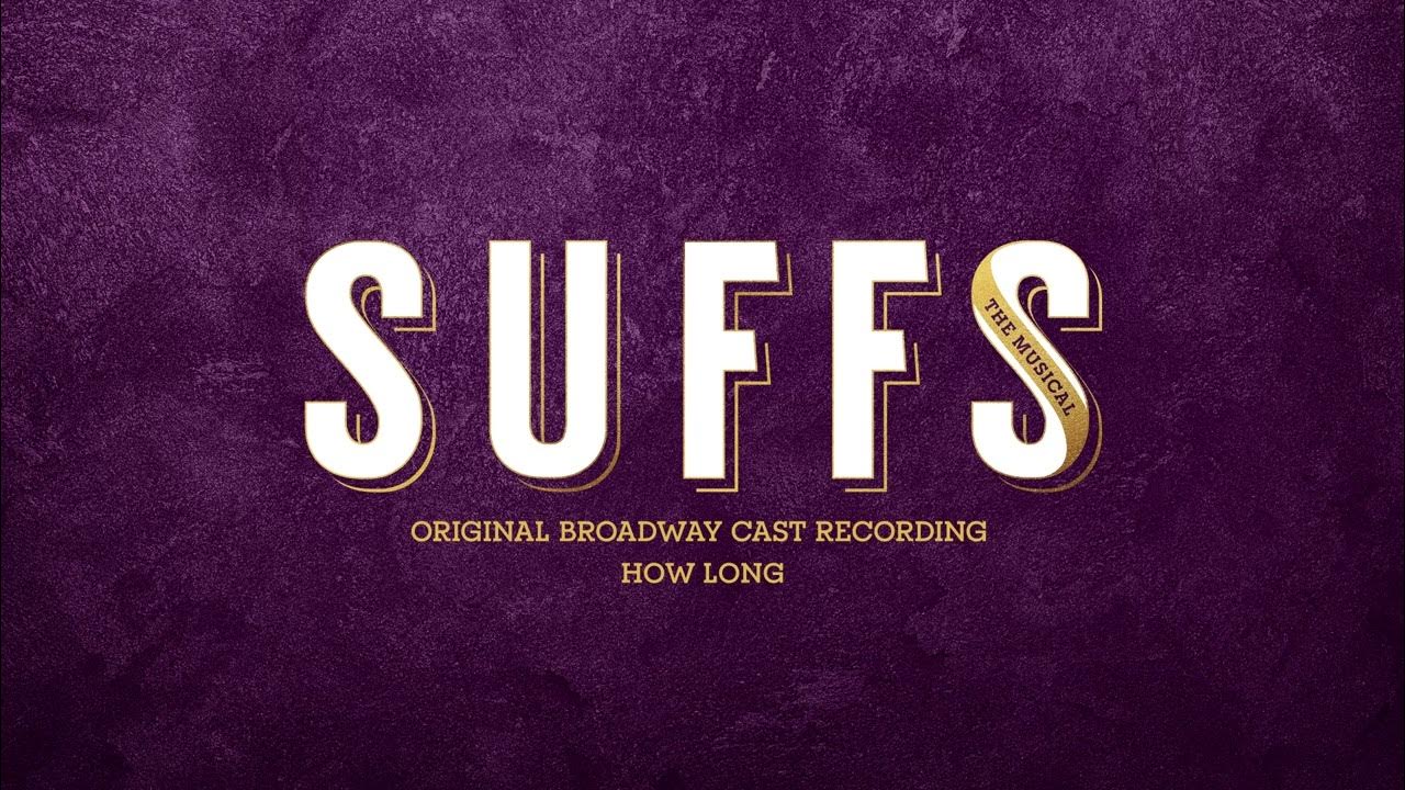 Suffs Original Broadway Cast - How Long [Official Audio] - YouTube
