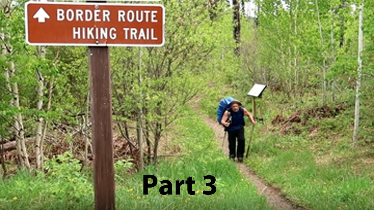 Border Route Trail / Thru Hike ( Part 3) - YouTube
