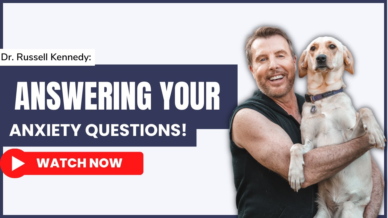 Answering Your #anxietyhealing Questions! Dr. Russell Kennedy, The ...