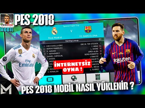 PES 2018 MOBİL TELEFONA NASIL İNDİRİLİR/KURULUR ? İNTERNETSİZ EFSANE PES 2018 MOBİL GERİ DÖNDÜ !