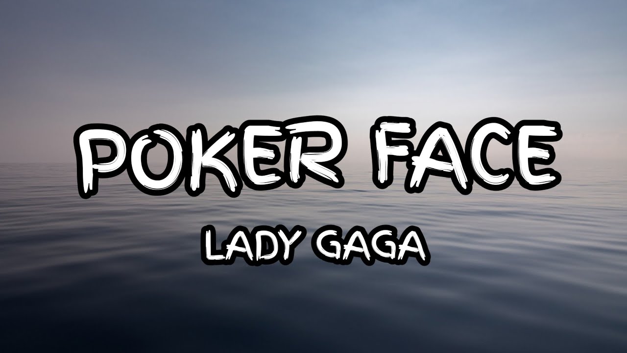 Lady Gaga - Poker Face (Lyrics) - YouTube