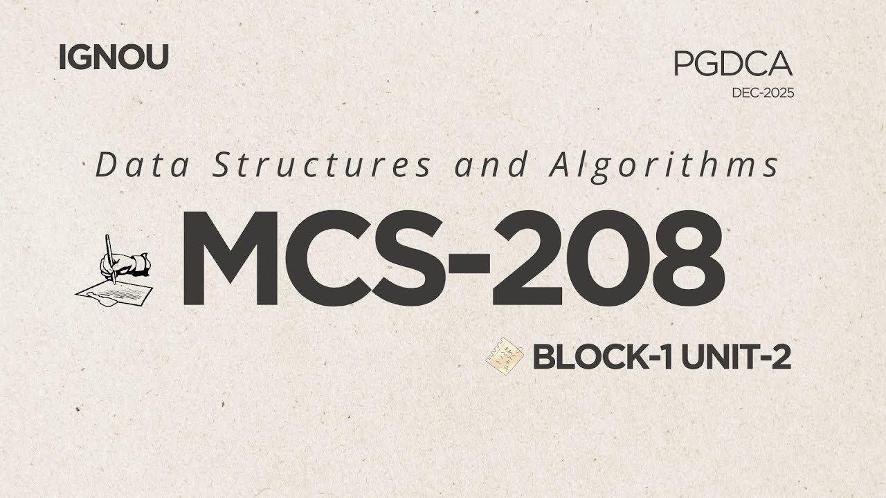 IGNOU MCS-208 | Data Structures & Algorithms | Block1 Unit2 | PGDCA 2nd Sem Dec 2025 Exam - YouTube