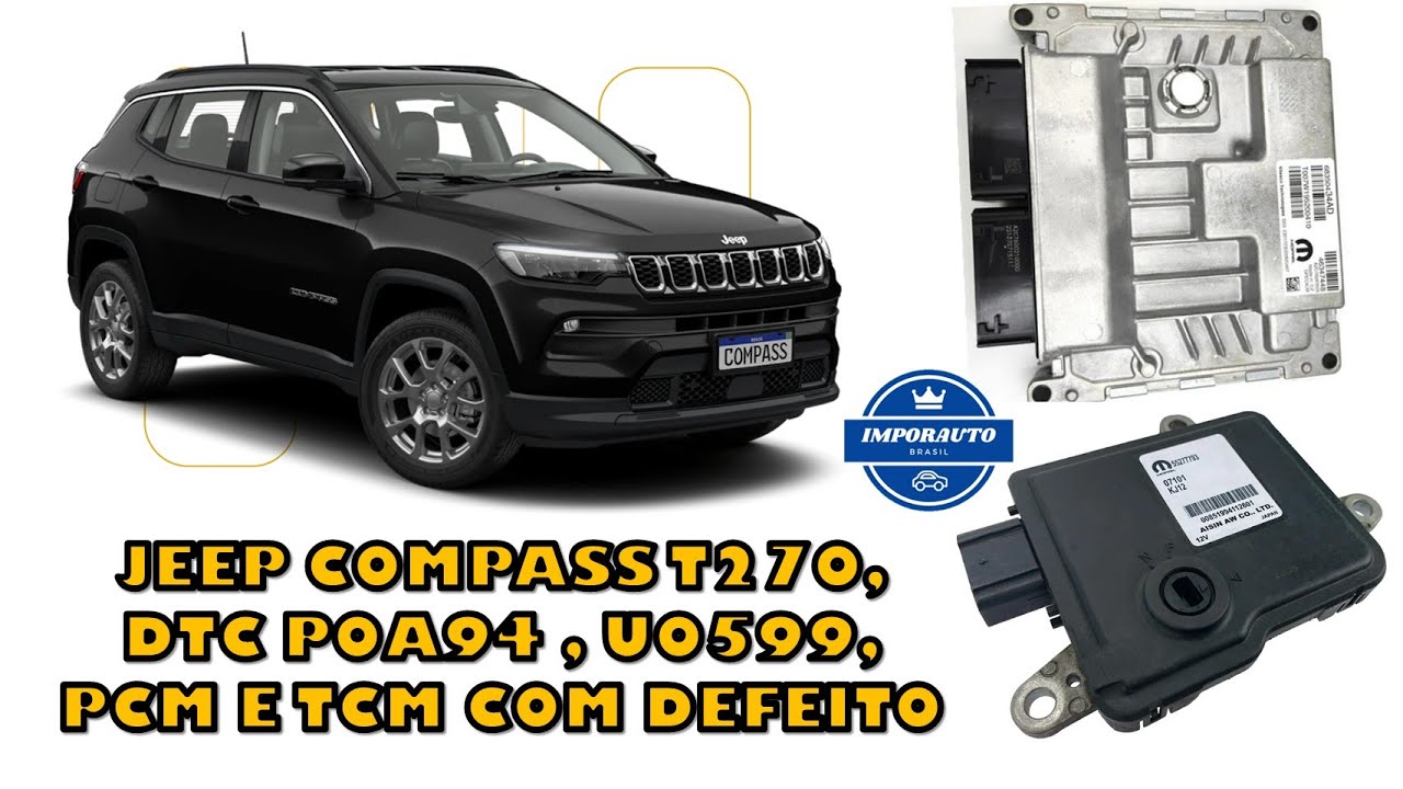 JEEP COMPASS 1.3 T270, DTC P0A94 , U0599, PCM E TCM COM DEFEITO - YouTube