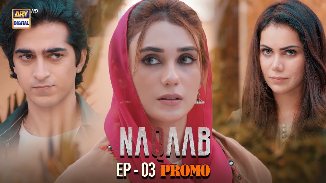 Naqaab | Promo | Upcoming Episode 3 | Humayun Ashraf | Hina Tariq | ARY ...