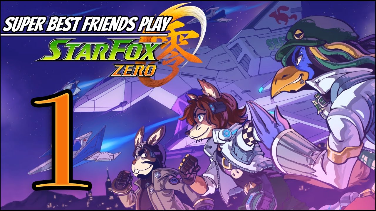 Super Best Friends Play Star Fox Zero (Part 1) - YouTube