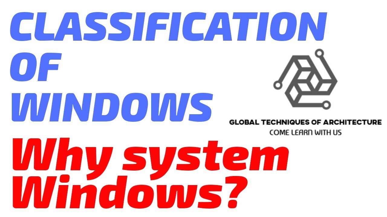 Classification of Windows | Types of Windows | Facade engineering ...