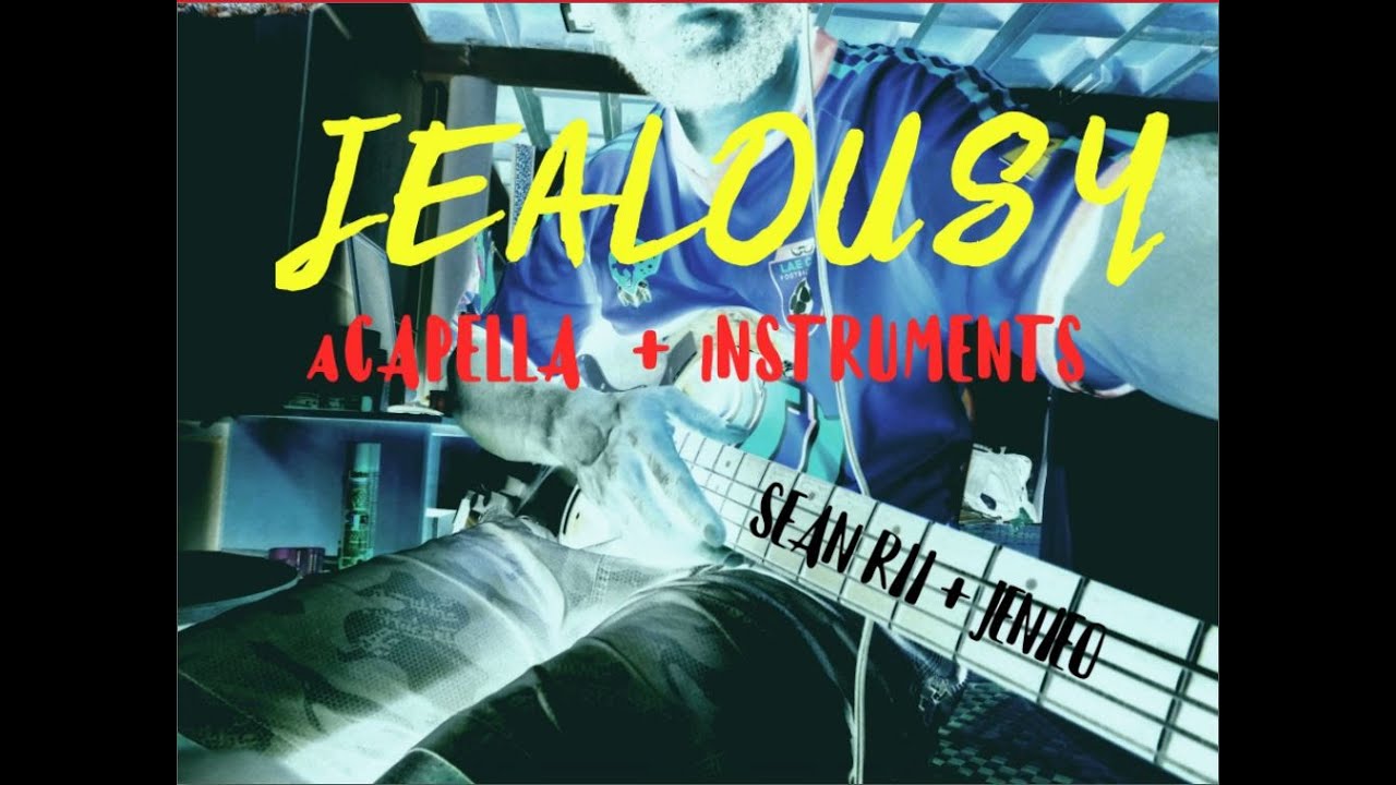Jealousy SEAN RII & Jenieo - Acapella + Instrument - YouTube