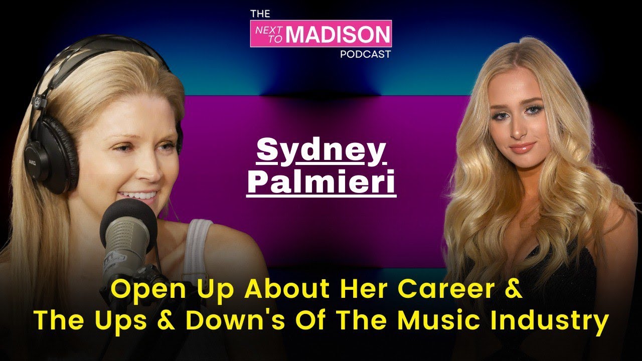 Ep. 163 - Pop Star Sydney Palmieri Open Up About Her Career & The Ups ...