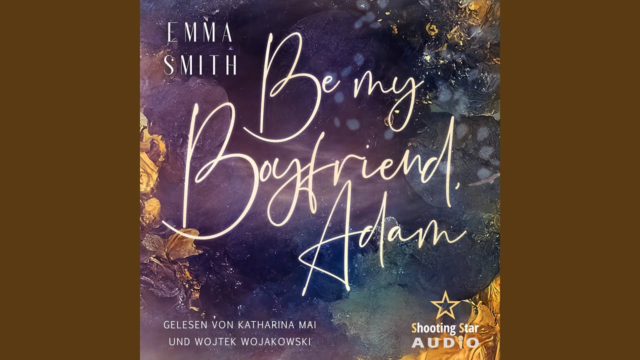 Kapitel 40 - Be my Boyfriend, Adam - Be mine, Band 2 - YouTube