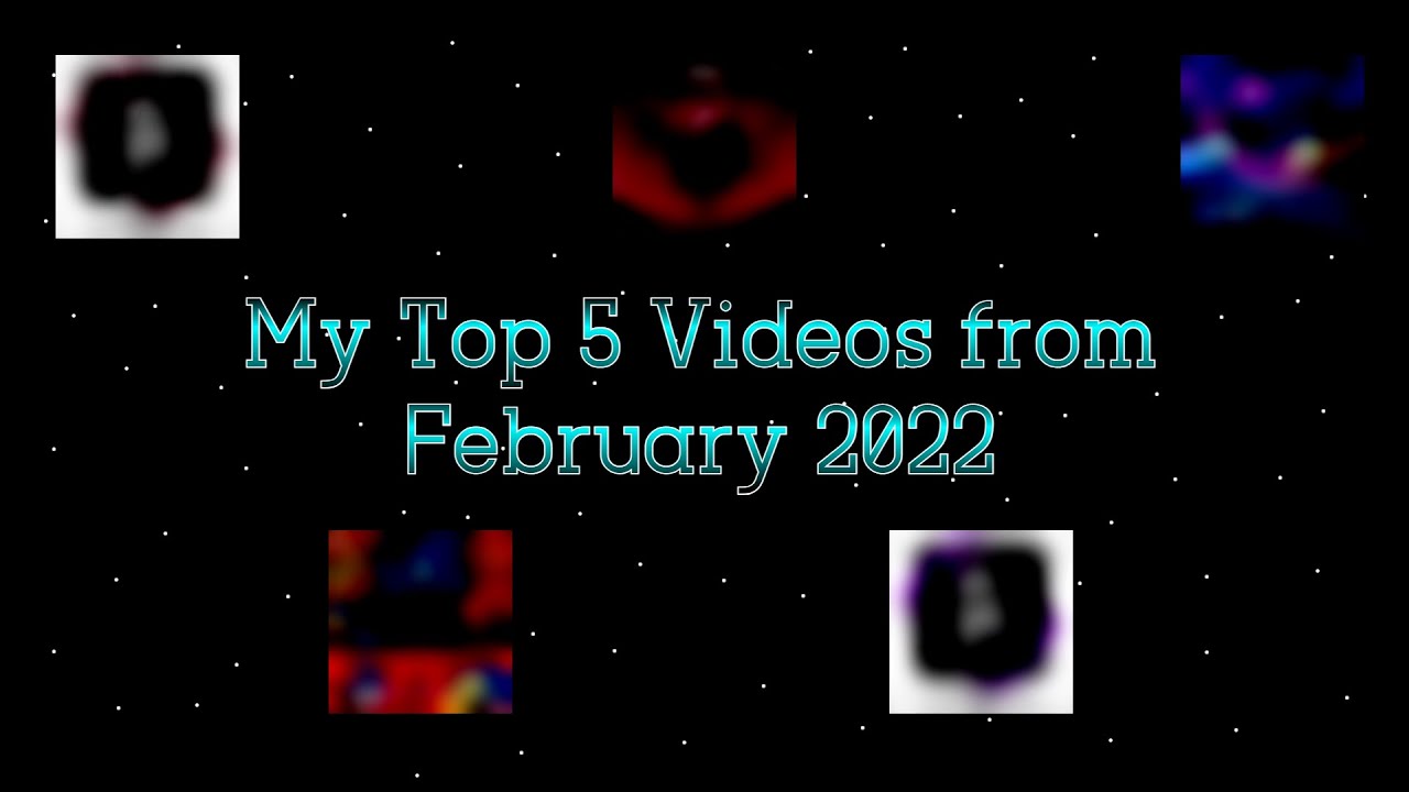 My Top 5 Videos from February 2022 - YouTube