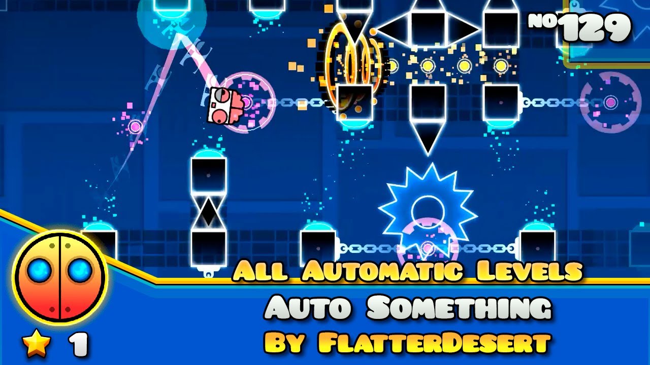 Geometry Dash - "Auto Something" By FlatterDesert | [100%] | GDP ...