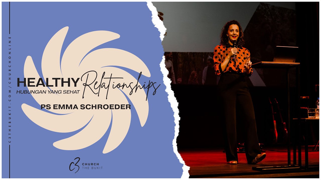 Healthy Relationships Pt. 4 | Ps Emma Schroeder | C3 The Bukit - YouTube