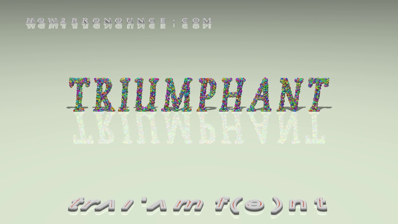 triumphant - pronunciation + Examples in sentences and phrases - YouTube