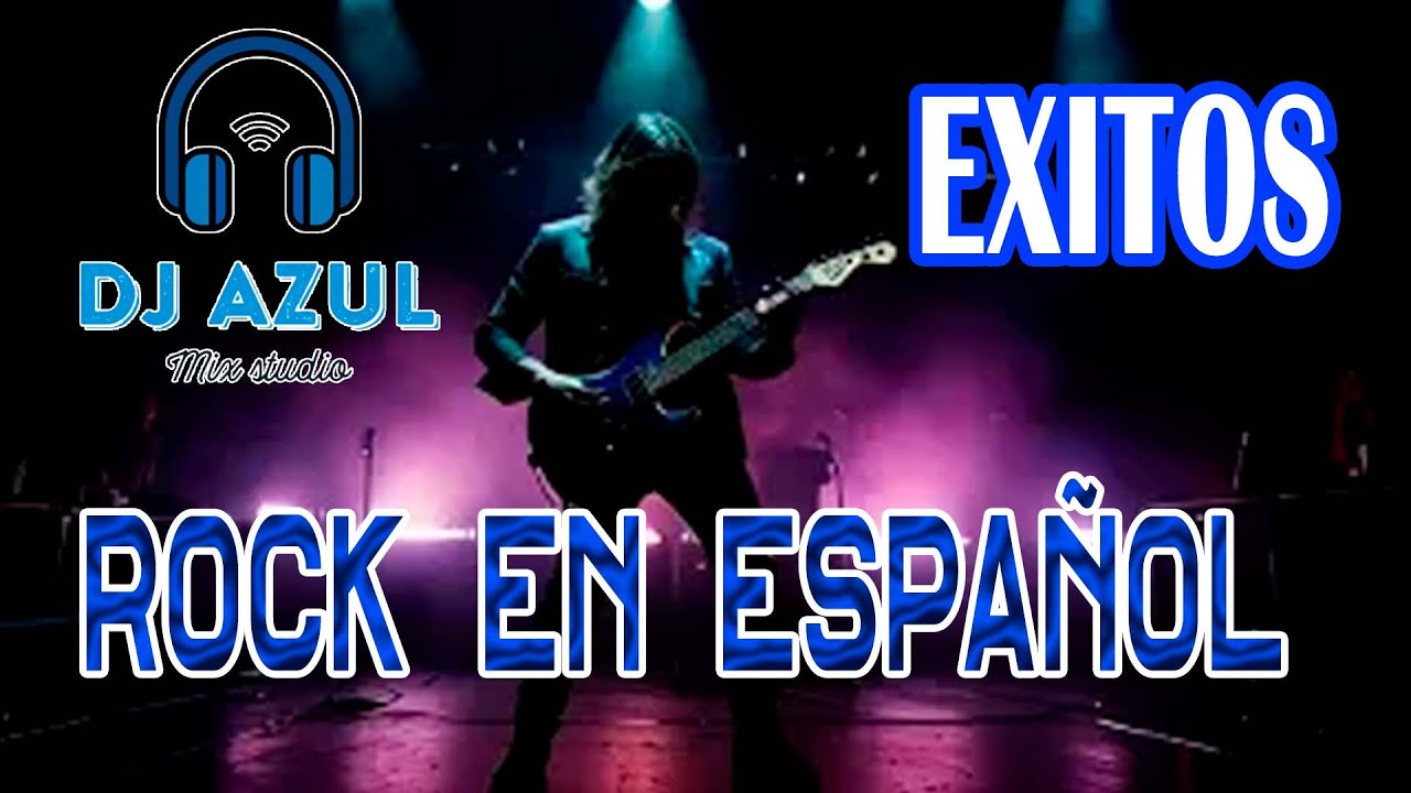 Lo Mejor del Rock en Español Mix Studio DJ Azul - YouTube