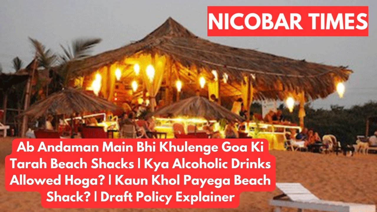 Ab Andaman Main Bhi Khulenge Goa Ki Tarah Beach Shacks | Draft Policy Explainer - YouTube