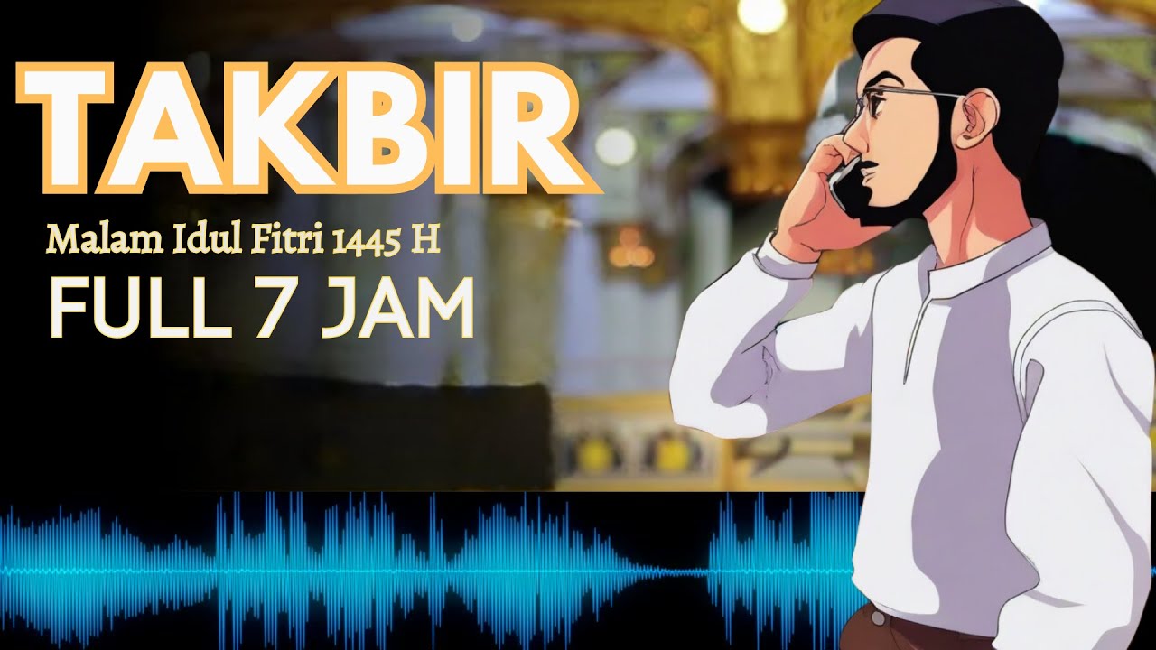 TAKBIR MALAM IDUL FITRI 7 JAM NON STOP takbir lebaran idul fitri 3 ...