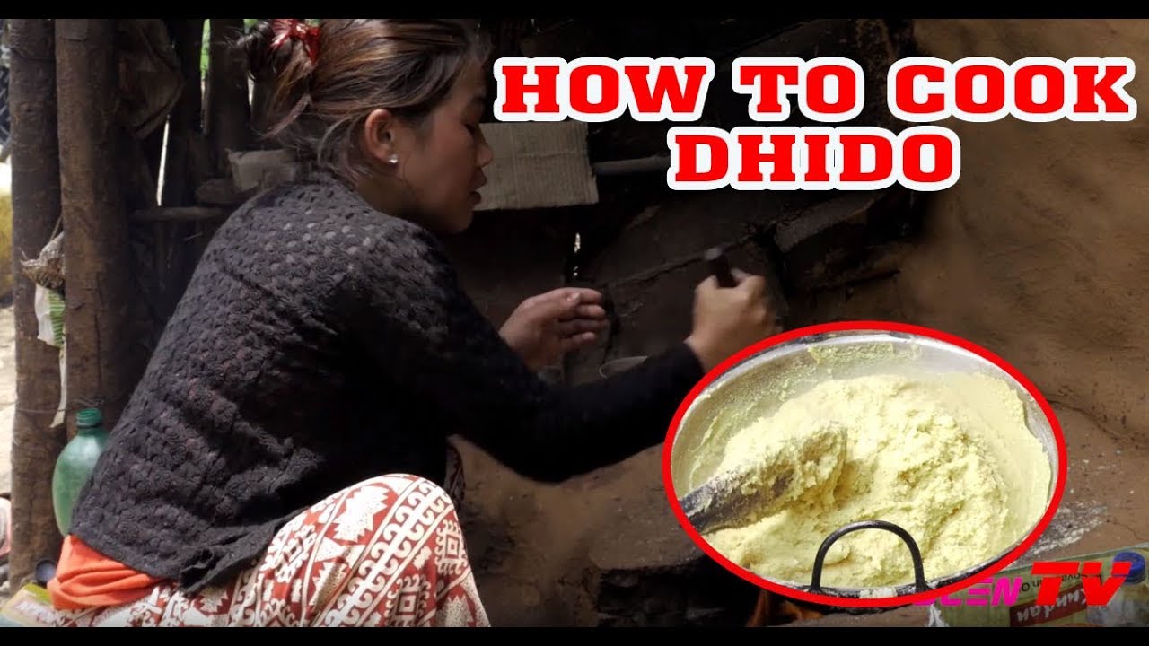 HOW TO COOK DHIDO || ढिडो || New Nepali Traditional Cooking Item @ 2020 ...