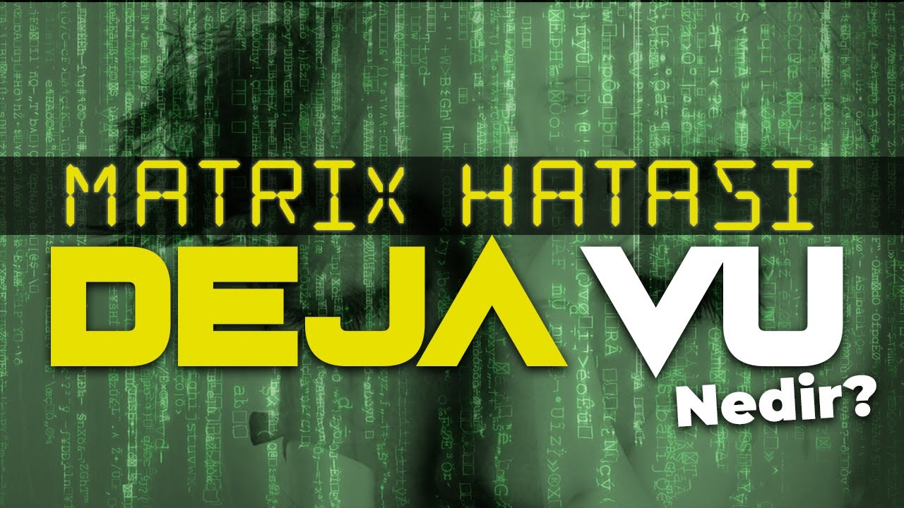 Deja Vu - Matrix'te Bir Hata Mı? - YouTube