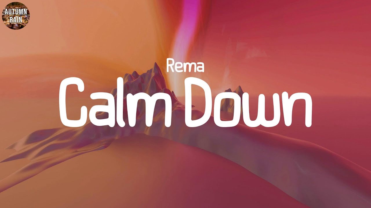 Rema - Calm Down (Lyrics) || Calvin Harris, Dua Lipa, Stephen Sanchez ...