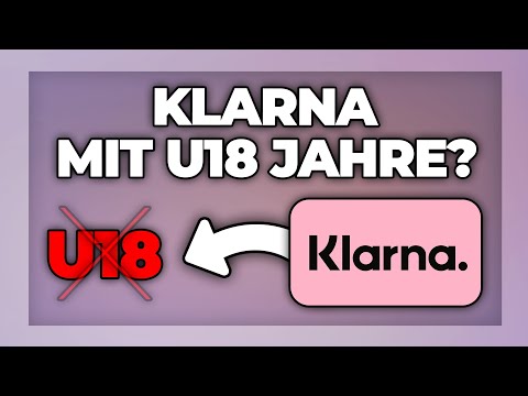 Klarna benutzen unter 18 Jahre und Konto erstellen - geht das?