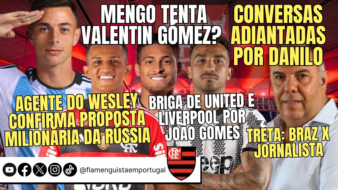 VALENTIN GÓMEZ? | DANILO ADIANTADO | AGENTE DE WESLEY SOBRE PROPOSTA ...