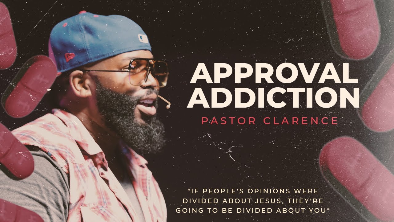 APPROVAL ADDICTION :: PASTOR CLARENCE L. SMITH JR. - YouTube