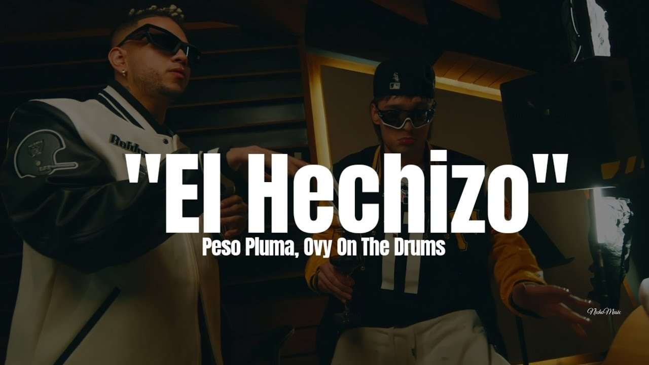 Peso Pluma, Ovy On The Drums - El Hechizo (LETRA) Estreno 2023 - YouTube