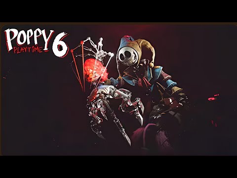(POPPY PLAYTIME CHAPTER 6 NEW TRAILER RELEASE)