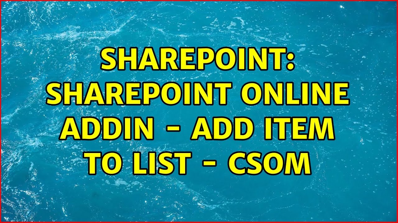 Sharepoint Sharepoint Online Addin Add Item To List CSOM 2 Solutions YouTube Sharepoint Sharepoint Online Addin Add Item To List CSOM 2 Solutions YouTube