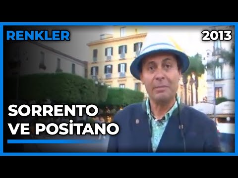 Ayhan Sicimoğlu ile Renkler: Sorrento ve Positano - 28.09.2013