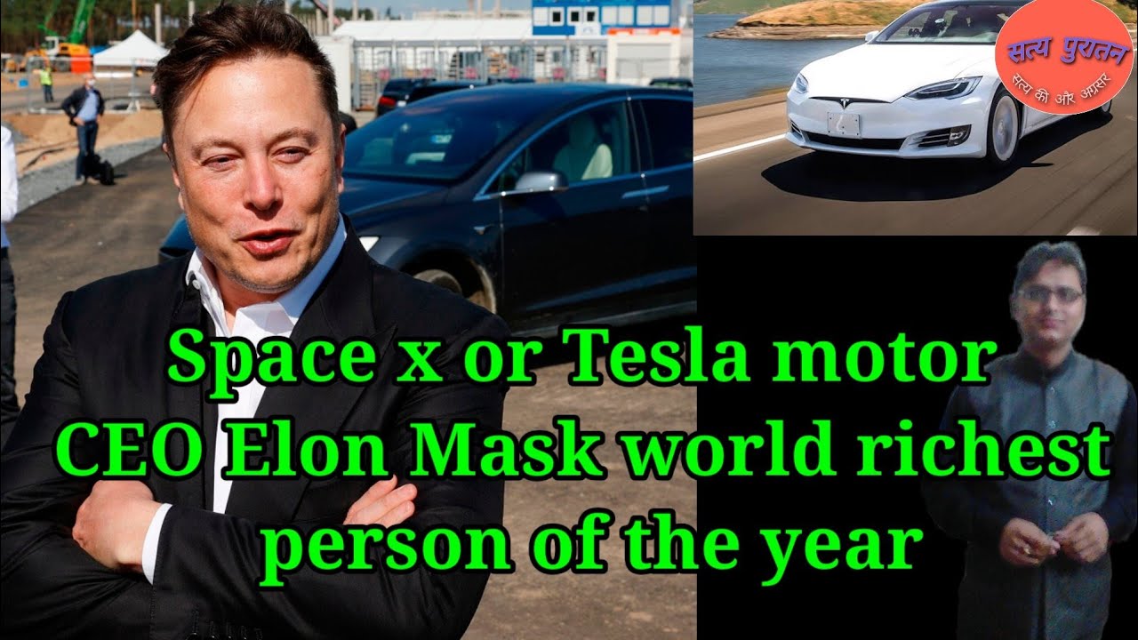 Space x or Tesla motor CEO Elon Mask World Richest Person of the year ...