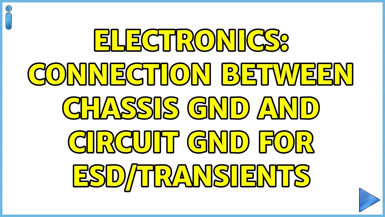 Electronics: Connection between Chassis GND and Circuit GND for ESD ...