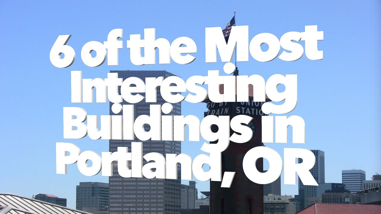 Six Most Interesting Buildings in Portland, Oregon - YouTube