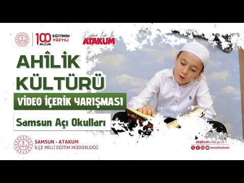 Atakum MEM - Ahilik Kültürü Video İçerik Yarışması - Özel Atakent Açı Ortaokulu