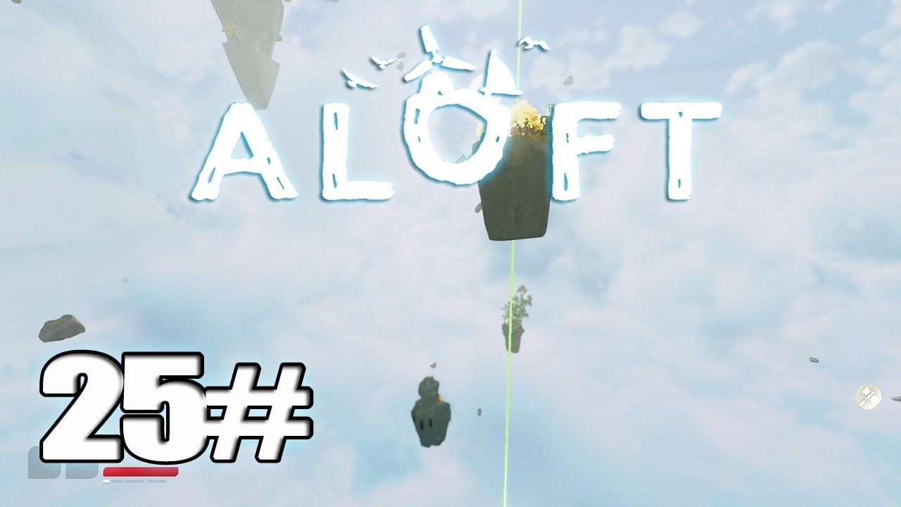 [ALOFT] Walkthrough Gameplay Part 25 Exploring Normal - (PC) - YouTube