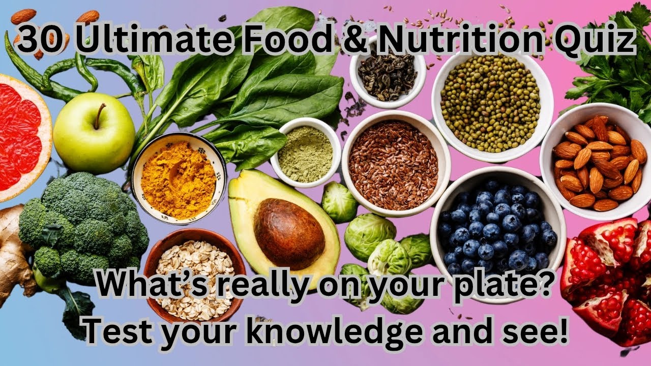 30 Ultimate Food & Nutrition Quiz | General Knowledge Quiz | Quiz Time ...