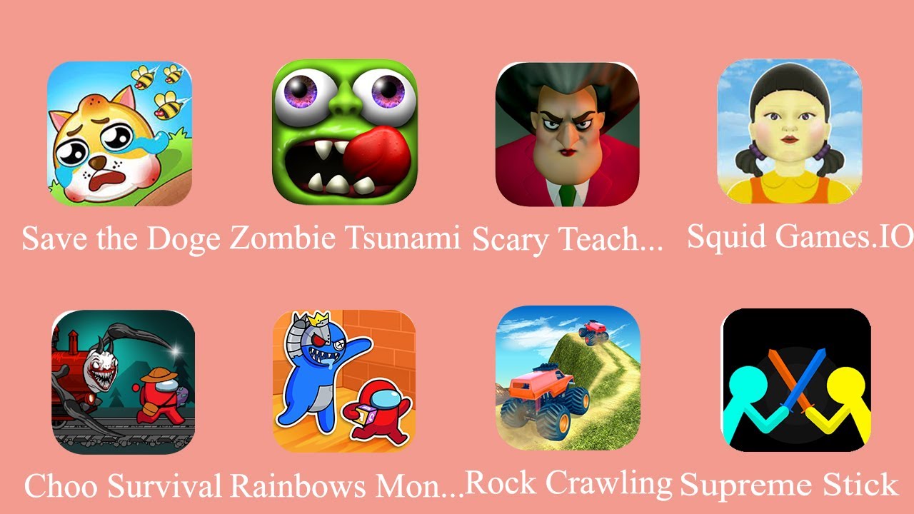 Save the Doge, Zombie Tsunami, Scary Teacher 3D, Squid Games IO, Choo ...