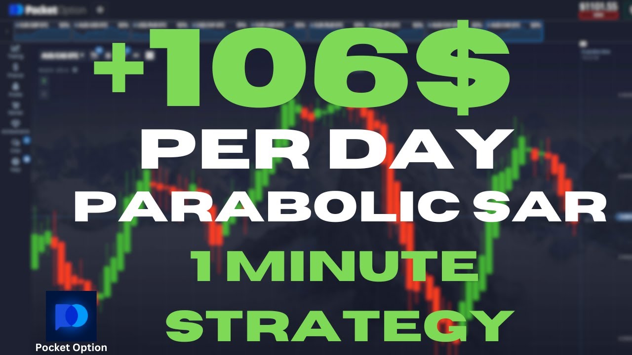 Earn +106$ PER DAY with Pocket Option 1 minute Parabolic Sar simple ...