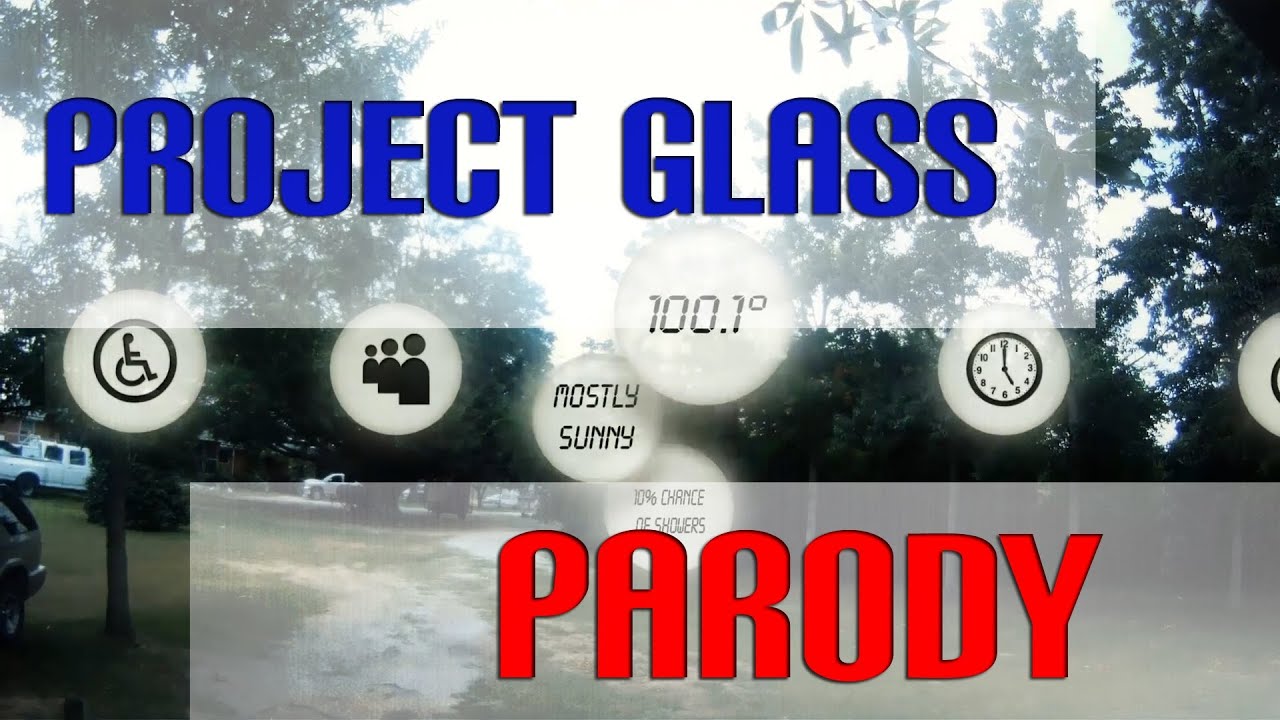 Project Glass Parody (Google Glass) - YouTube