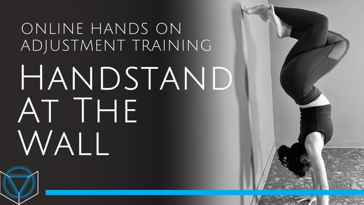 Handstand at the Wall | Online Hands-On Adjustments Training - YouTube