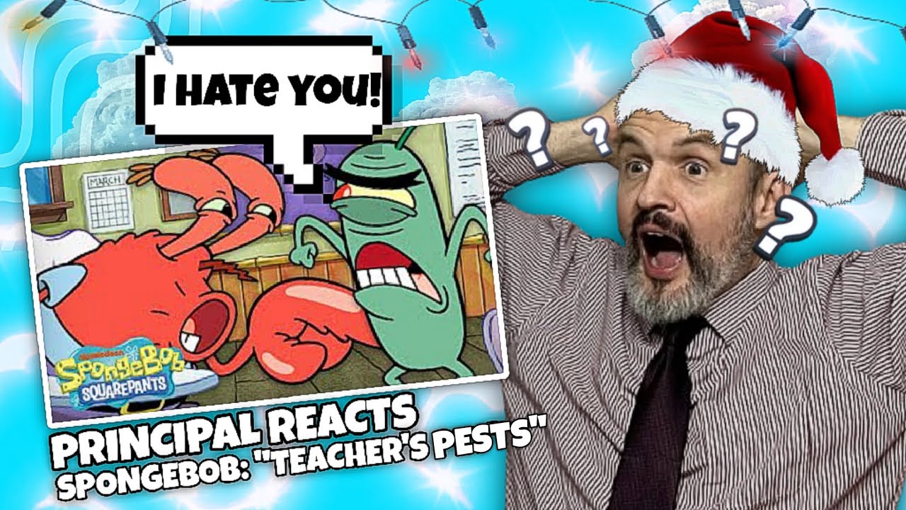 High School Principal Reacts - SpongeBob SquarePants S11E8 - "Teacher's ...