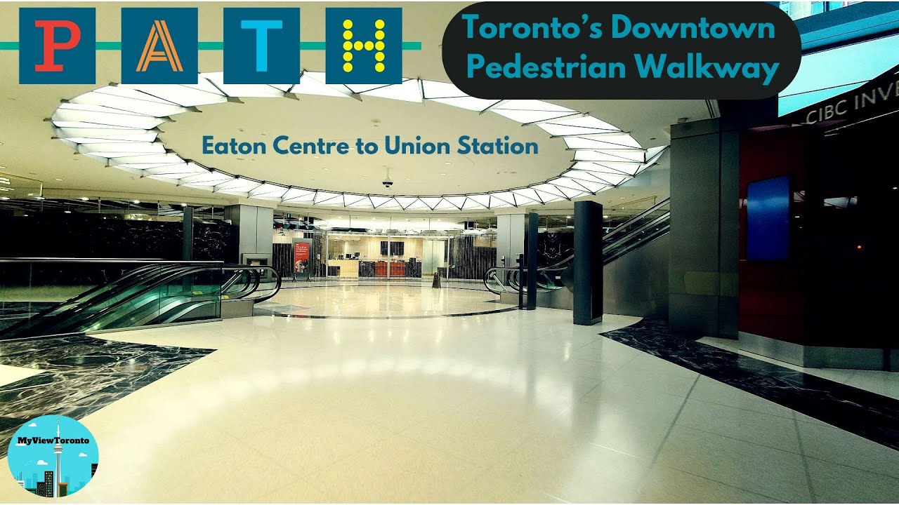PATH – Toronto’s Downtown Pedestrian Walkway: Eaton Centre to Union ...