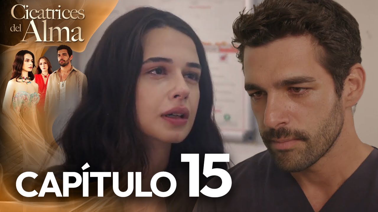 Cicatrices Del Alma | Capitulo - 15 Doblaje Español - YouTube