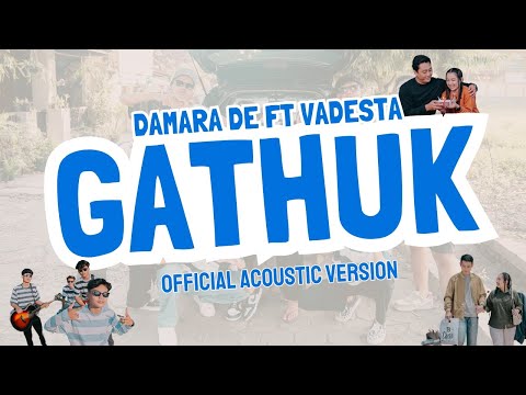 GATHUK - Damara De ft Vadesta - Accoustic Version ( Official Music Video )