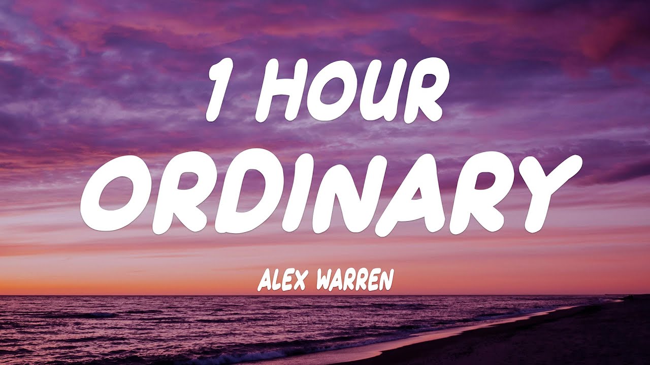 [1 HOUR] Alex Warren - Ordinary (Lyrics) - YouTube