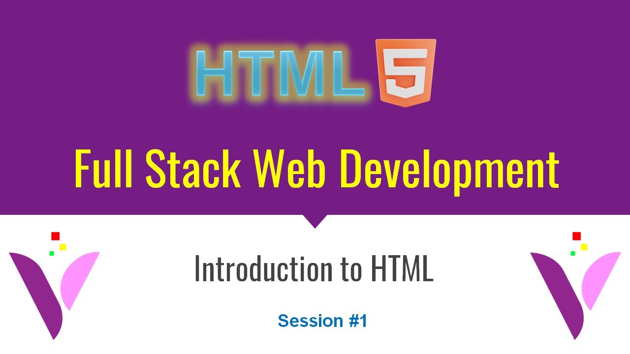 Basics of HTML 5 | Full Stack Web Development | Session 001 - YouTube