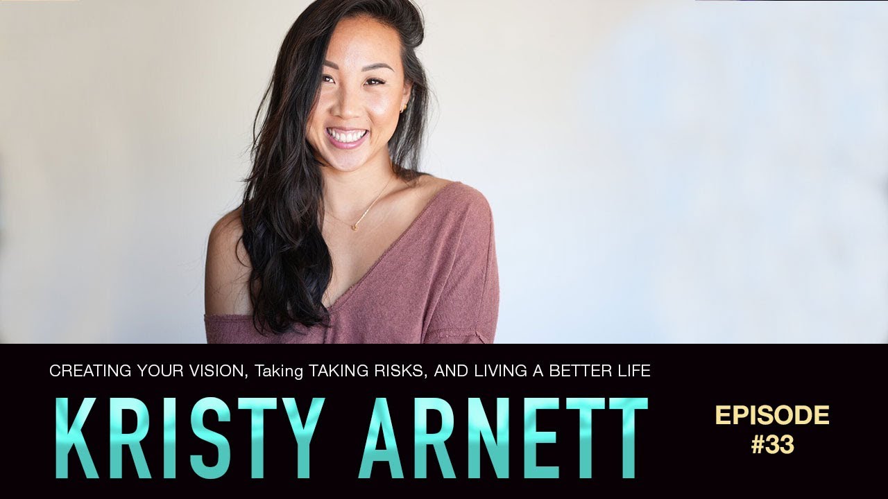 #33 Kristy Arnett: Creating Your Vision, Taking Risks, and Living a ...