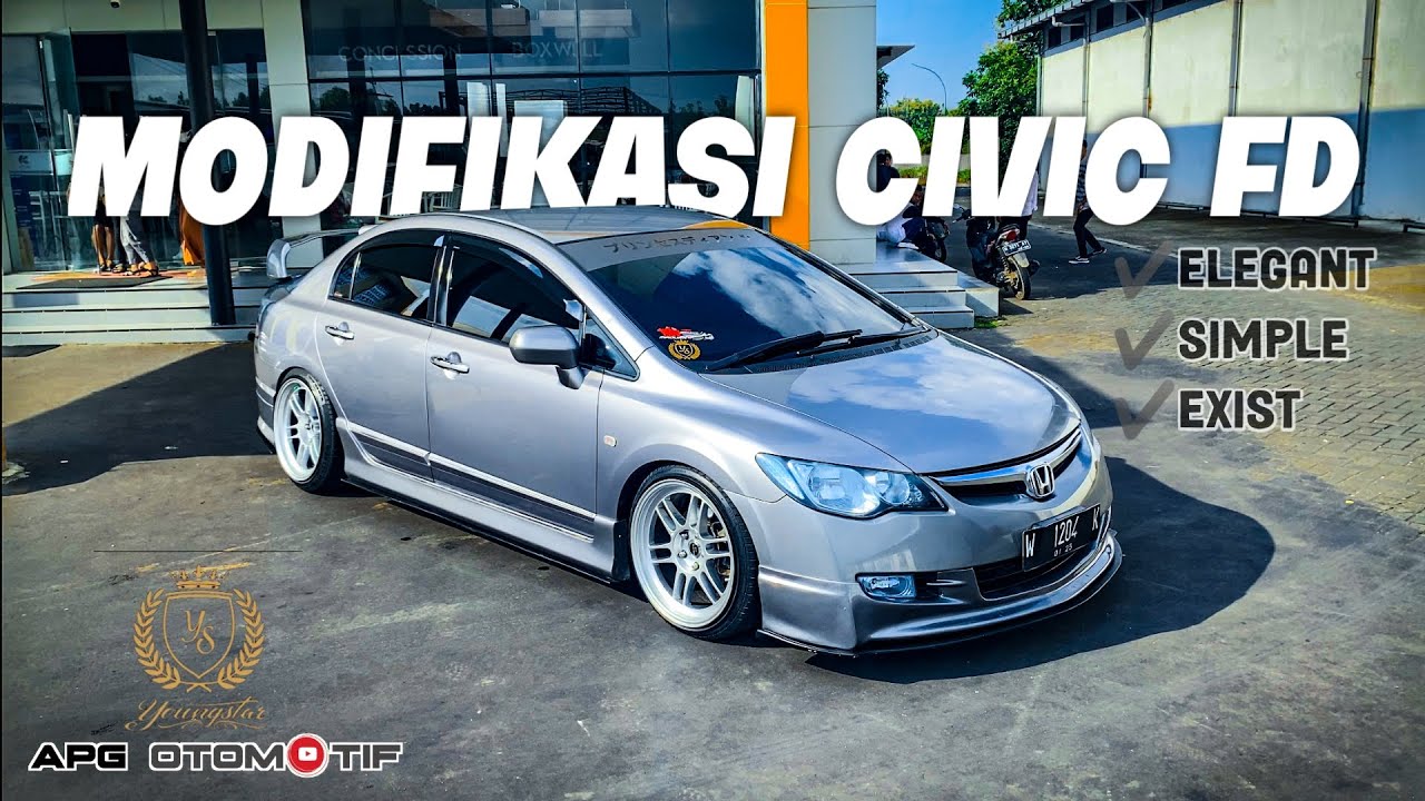 MODIFIKASI CIVIC FD STATIC ELEGANT || YOUNG STAR || APG OTOMOTIF - YouTube