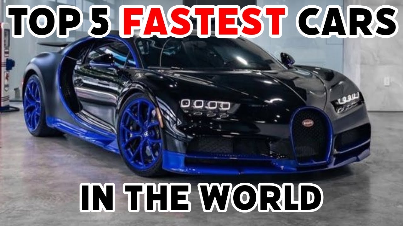 Top 5 Fastest Cars Ever Made... (NOT TO BE MISSED) - YouTube